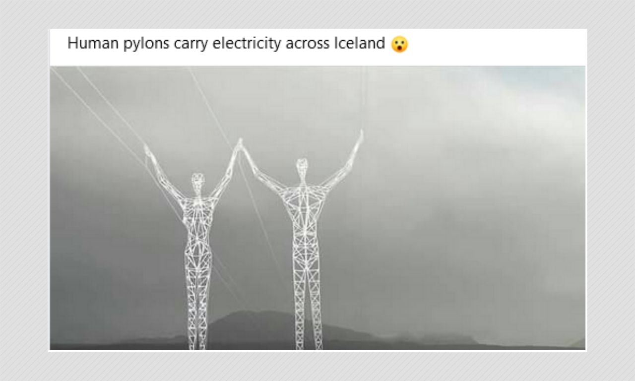 No, Iceland Does Not Have 'Human-Shaped Electricity Pylons' | BOOM